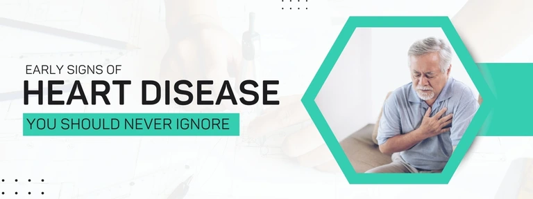 Early Signs of Heart Disease: Symptoms You Should Not Ignore